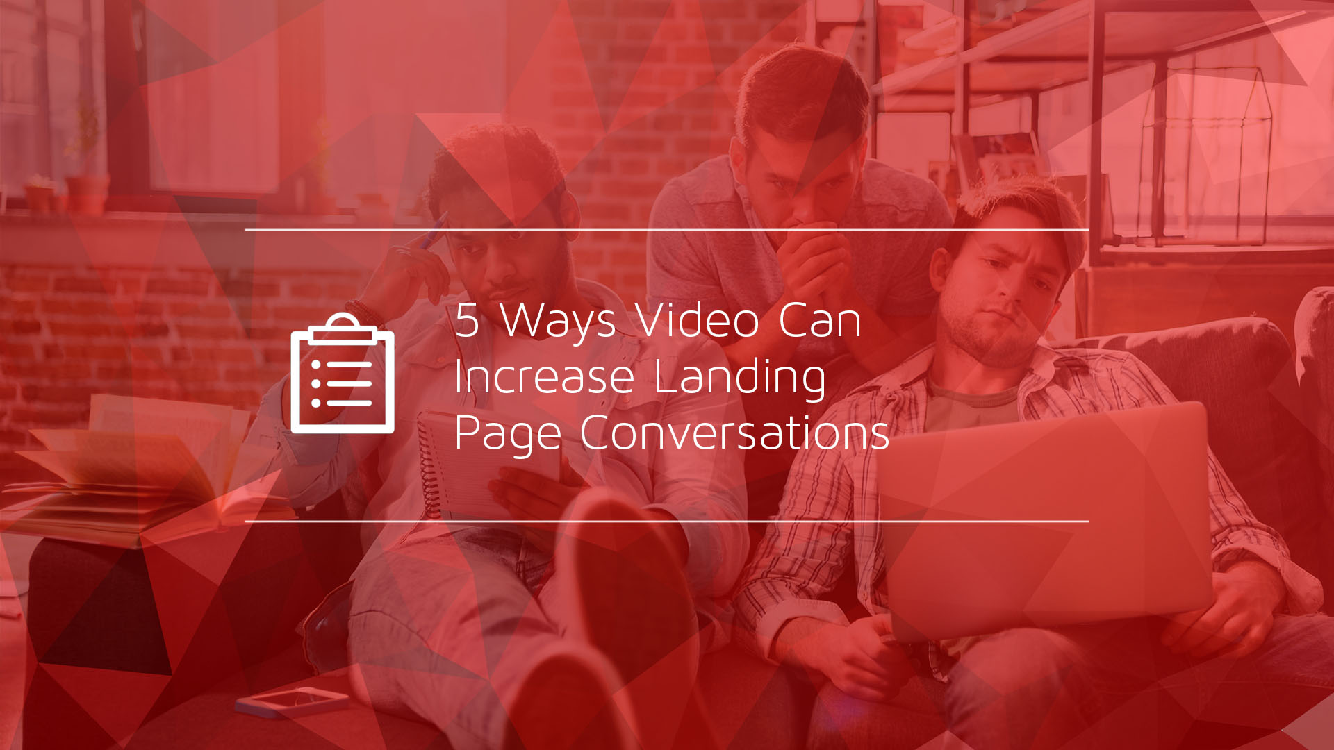 5 Ways Video Can Increase Your Landing Page Conversions